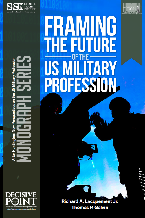 Framing the Future of the US Military Profession > US Army War College ...